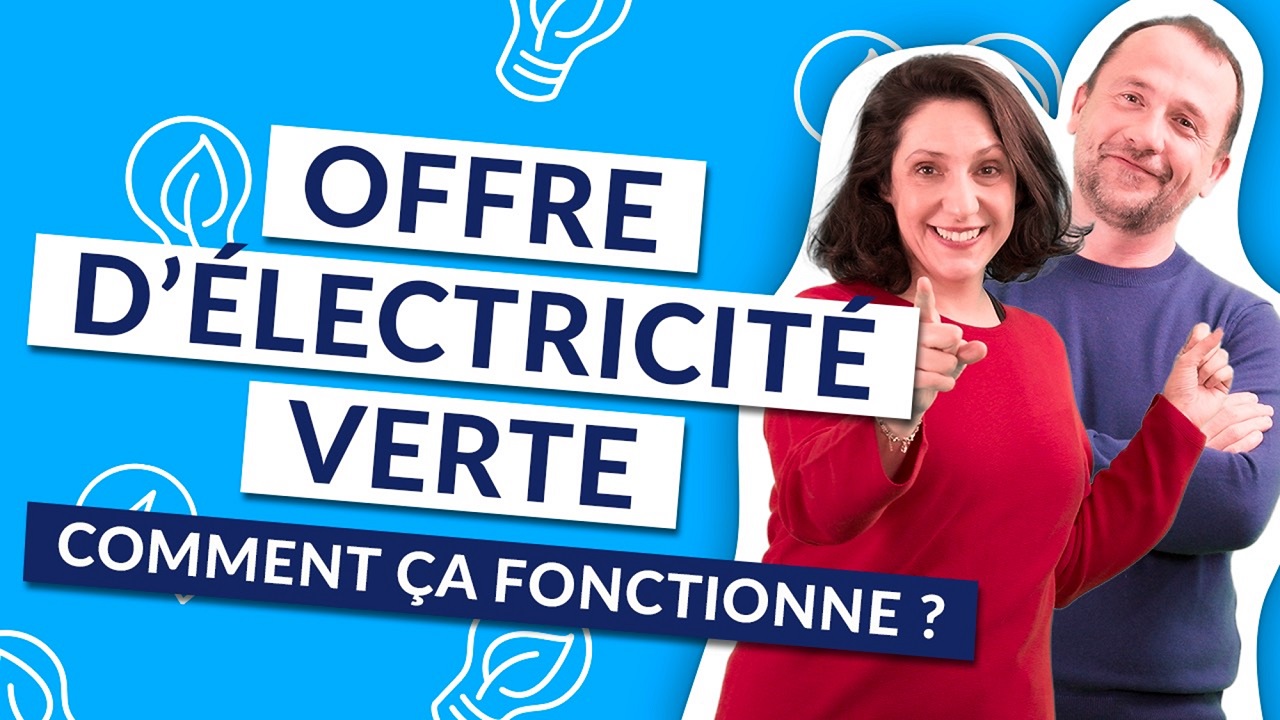 Pour vos contrats d'énergie, ENGIE propose uniquement une électricité verte